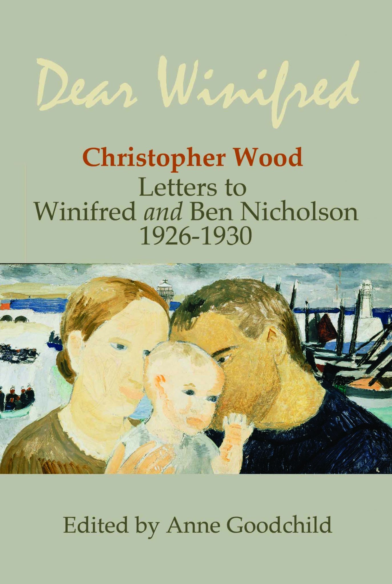 Dear Winifred… Christopher Wood: Letters to Winifred and Ben Nicholson ...