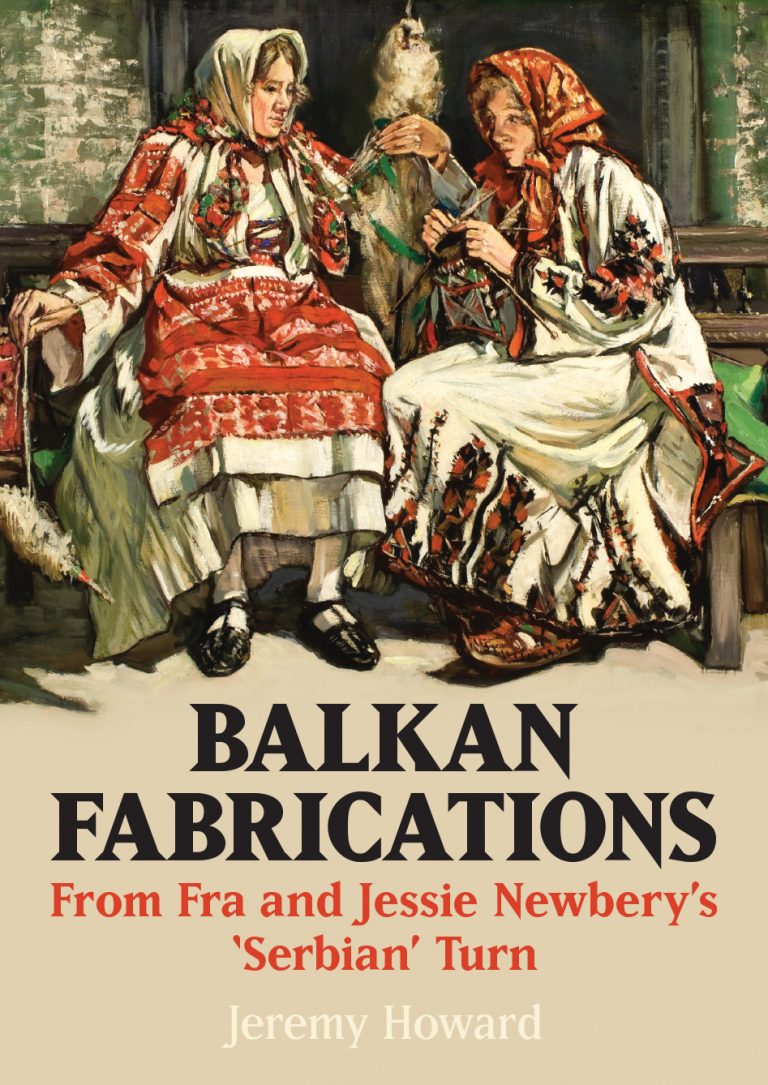 Balkan Fabrications: From Fra and Jessie Newbery’s ‘Serbian’ Turn ...